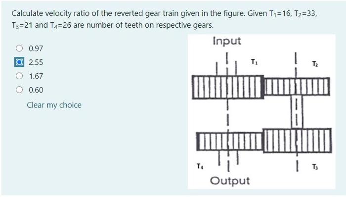 Solved Calculate velocity ratio of the reverted gear train | Chegg.com