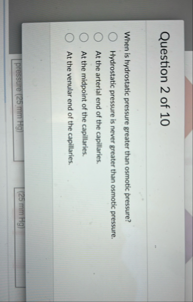 Solved Question 2 ﻿of 10When is hydrostatic pressure greater | Chegg.com