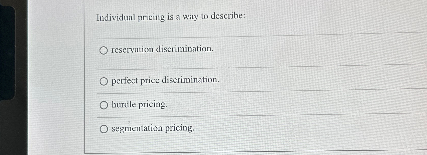 Solved Individual pricing is a way to describe:reservation | Chegg.com