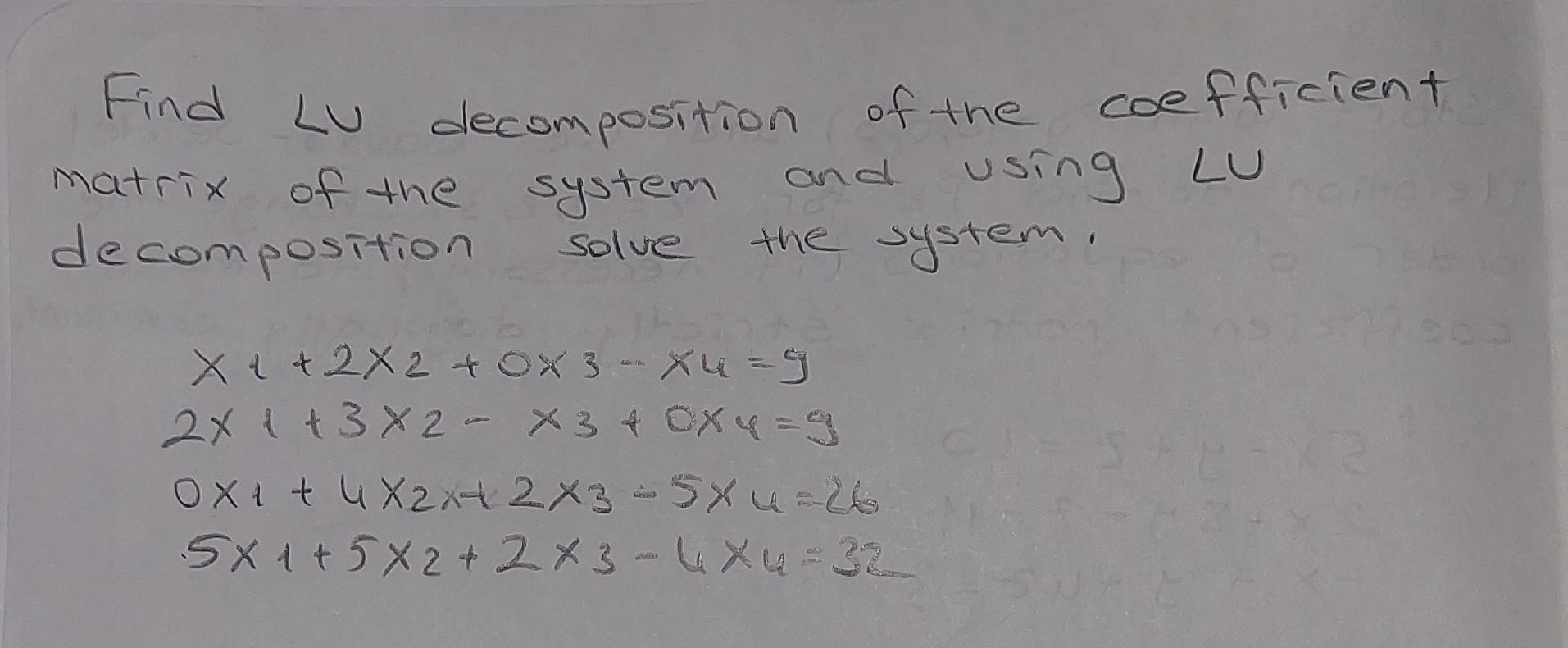 Solved Find LU decomposition of the coefficient matrix of | Chegg.com