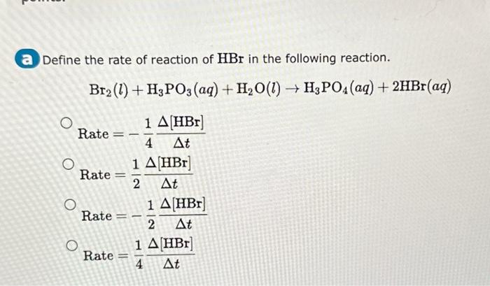 Solved Define the rate of reaction of HBr in the following | Chegg.com