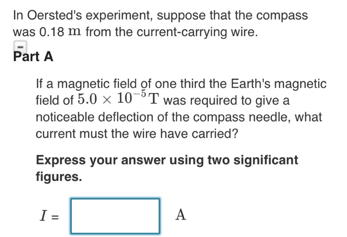 Solved In Oersted's experiment, suppose that the compass was | Chegg.com