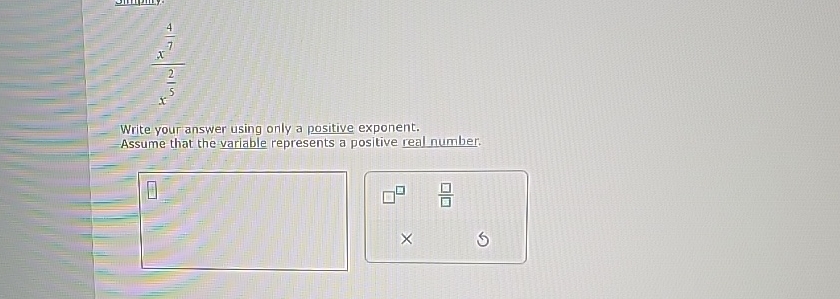 Solved x47x25Write your answer using only a positive | Chegg.com
