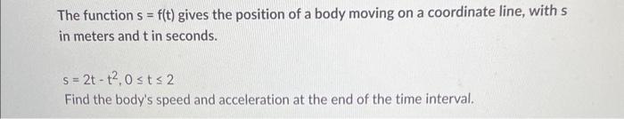 Solved The Function S F T Gives The Position Of A Body