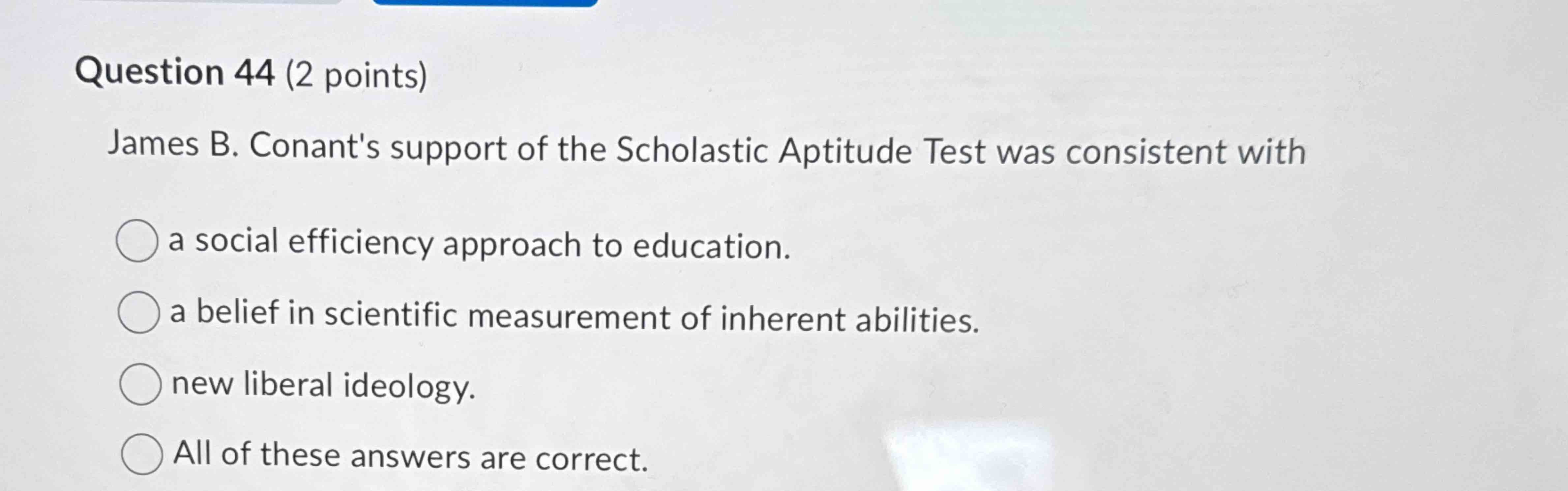 Solved Question 44 (2 ﻿points)James B. ﻿Conant's support of | Chegg.com