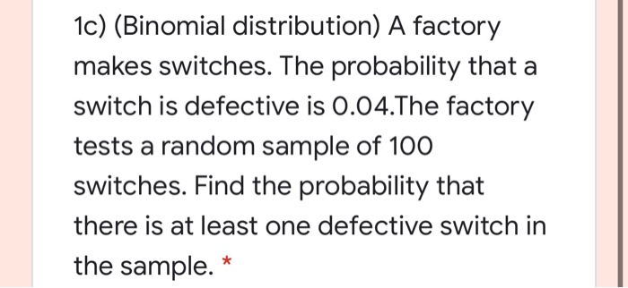 Solved 1a) (Binomial distribution) A factory makes switches. | Chegg.com