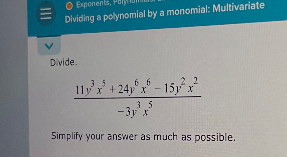 Solved Dividing a polynomial by a monomial: | Chegg.com