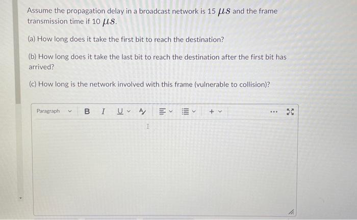 Solved Assume the propagation delay in a broadcast network | Chegg.com