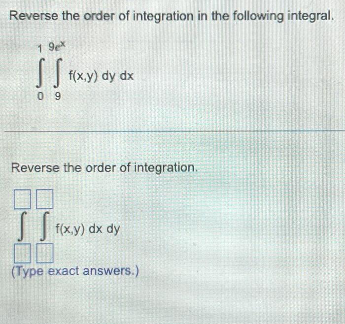 Solved Reverse the order of integration in the following | Chegg.com