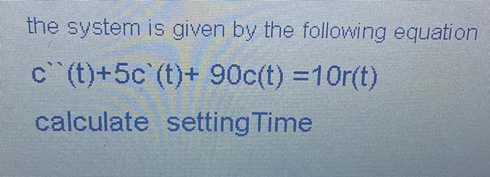 Solved the system is given by the following equation | Chegg.com