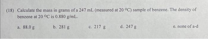 Solved (18) Calculate the mass in grams of a 247 mL | Chegg.com