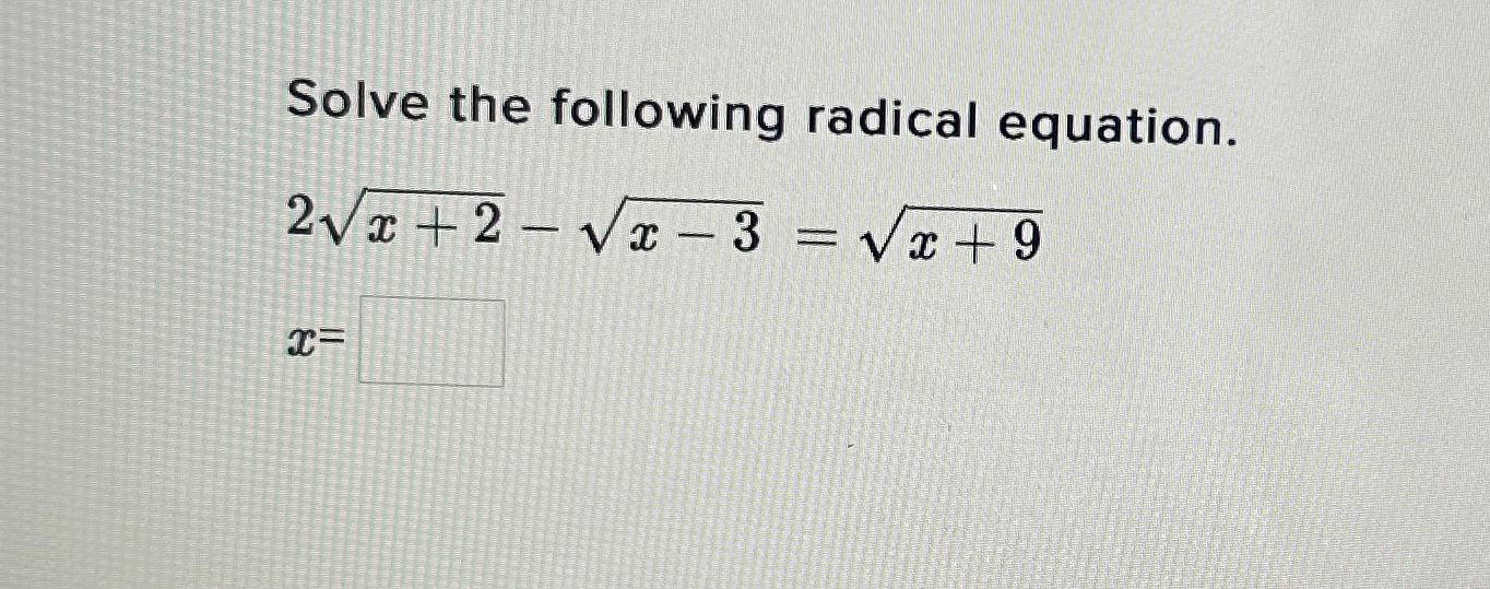 Solved Solve the following radical | Chegg.com