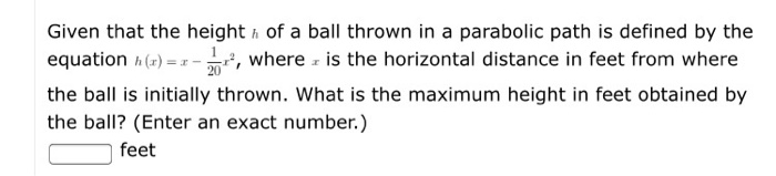 Solved Given that the height of a ball thrown in a parabolic | Chegg.com