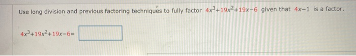 Solved Use long division and previous factoring techniques | Chegg.com