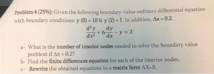 Solved Problem 4 (25\%): Given the following boundary-value | Chegg.com