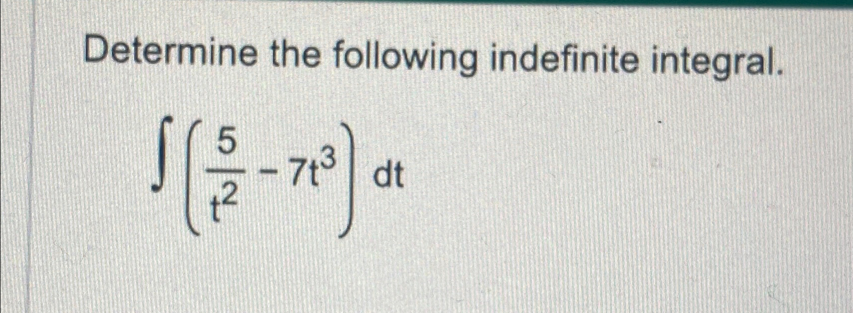 Solved Determine the following indefinite | Chegg.com