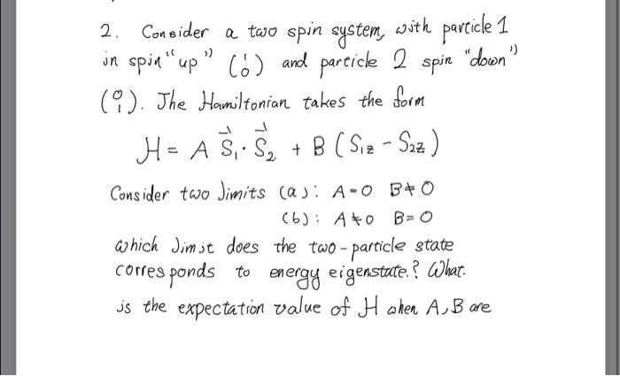 Solved 2. Consider a two spin system, with particle 1 (01). | Chegg.com
