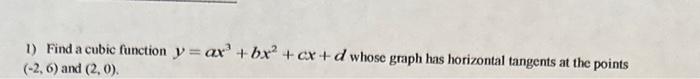 Solved 1) Find a cubic function y=ax3+bx2+cx+d whose graph | Chegg.com