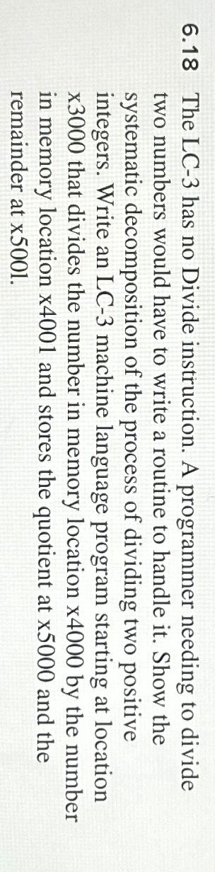 Solved 6.18 ﻿The LC-3 ﻿has no Divide instruction. A | Chegg.com