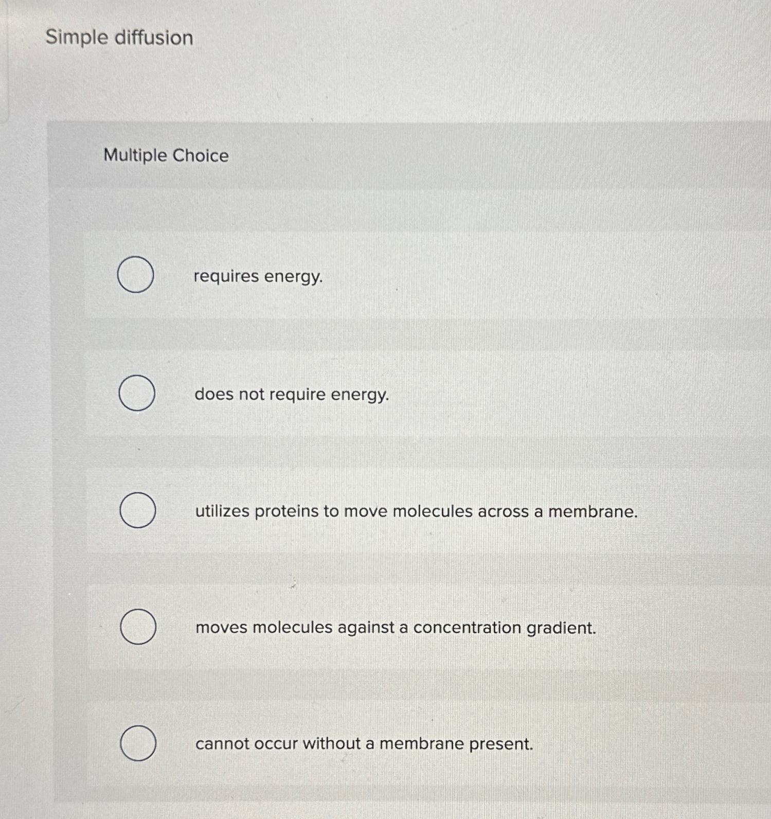 Solved Simple diffusionMultiple Choicerequires energy.does | Chegg.com