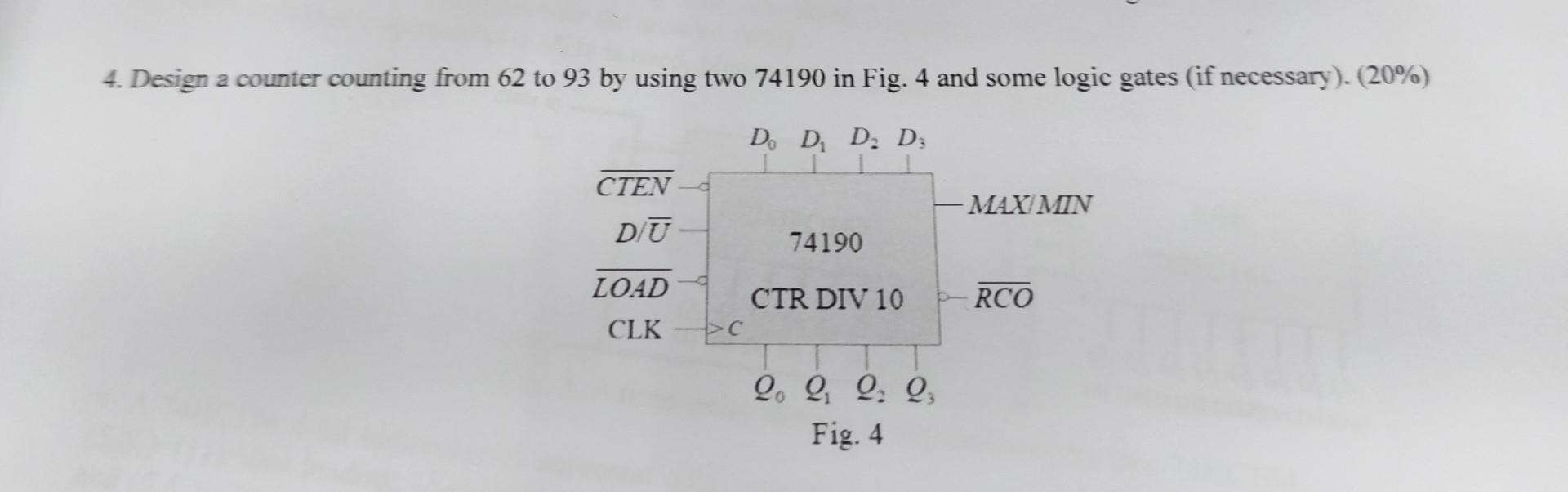 Solved 4. Design a counter counting from 62 to 93 by using | Chegg.com