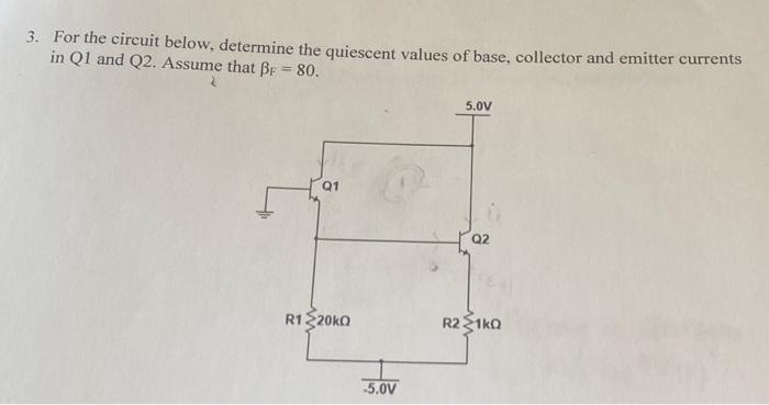 Solved 3. For the circuit below, determine the quiescent | Chegg.com
