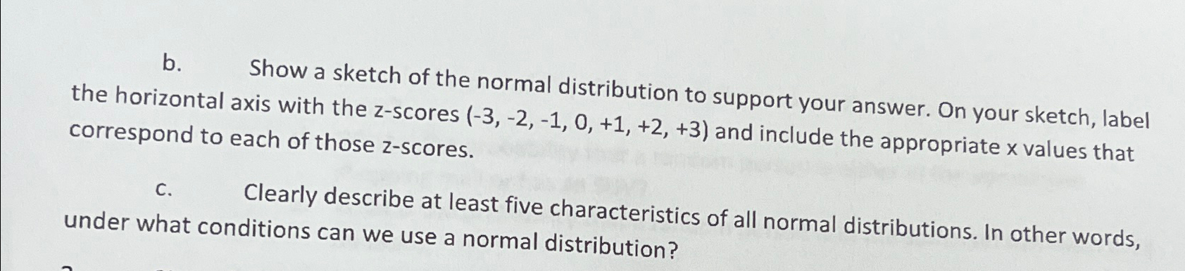 Solved b. ﻿Show a sketch of the normal distribution to | Chegg.com