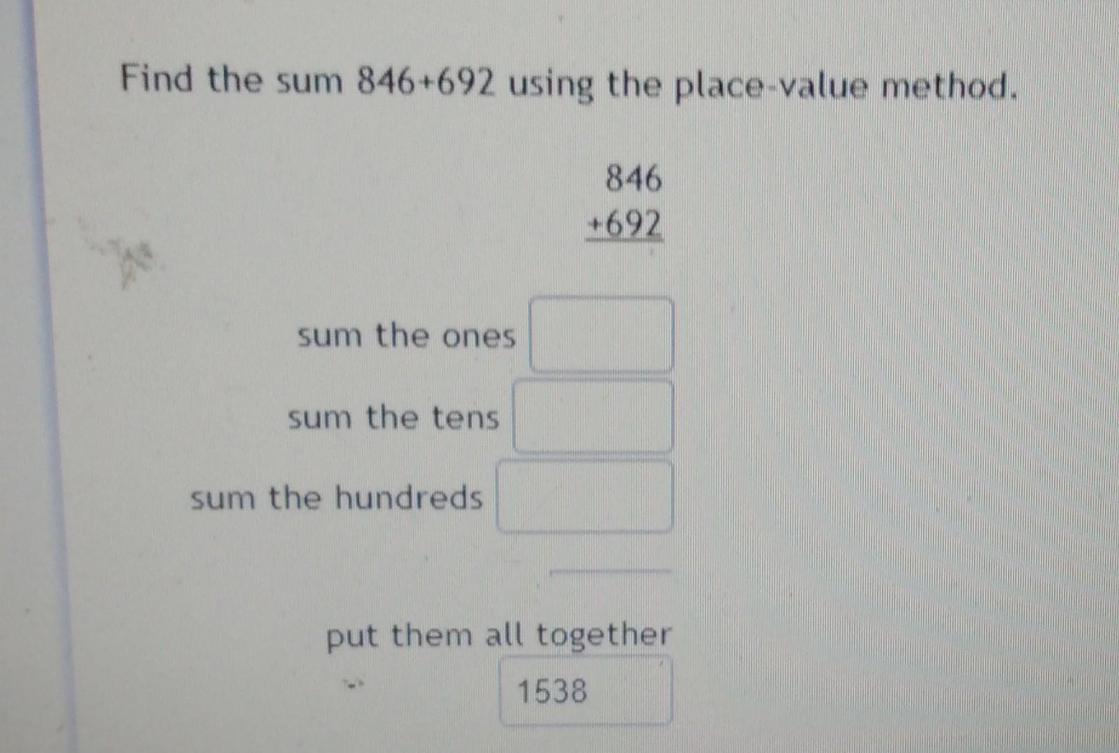 Solved Find the sum 846+692 using the place-value method. | Chegg.com