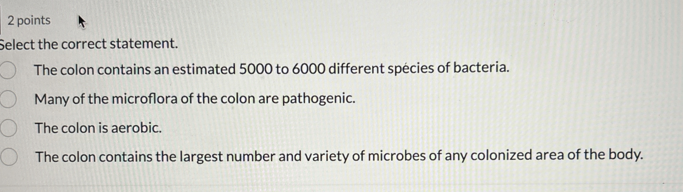 Solved 2 ﻿pointsSelect the correct statement.The colon | Chegg.com