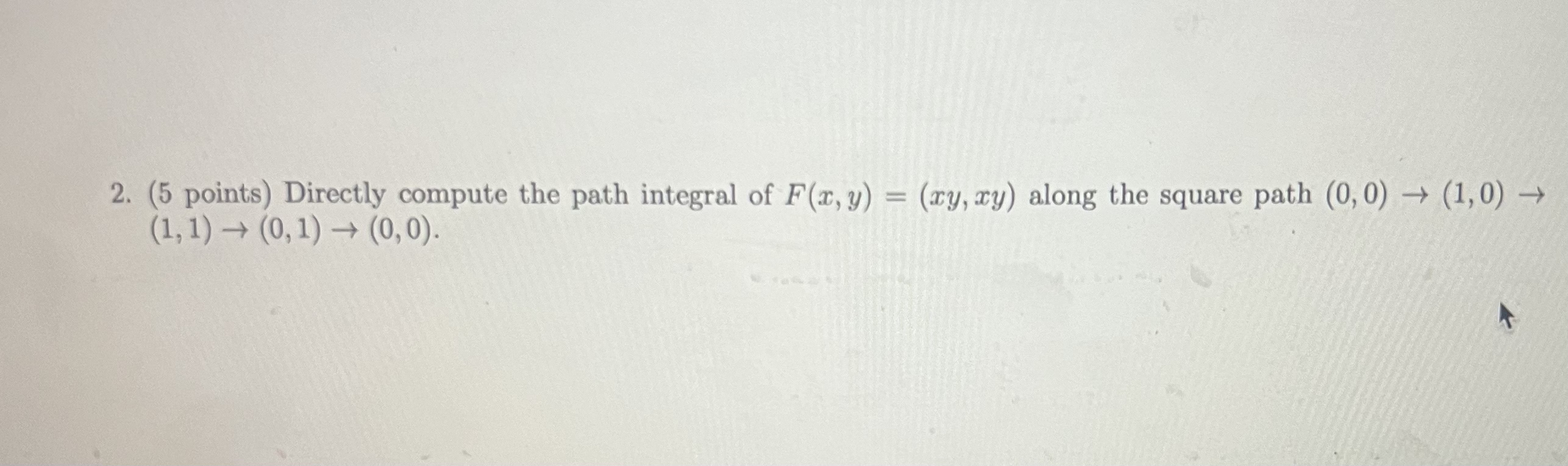 Solved (5 ﻿points) ﻿Directly compute the path integral of | Chegg.com