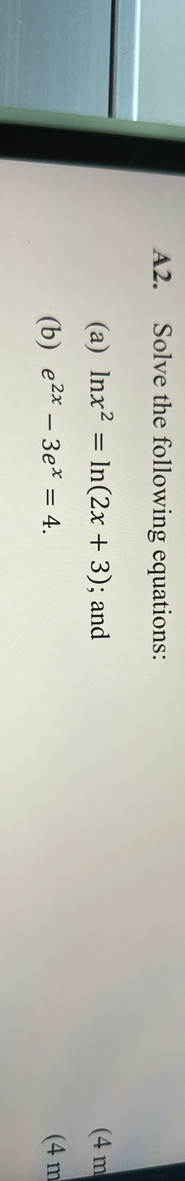Solved A2. ﻿Solve the following equations:(a) lnx2=ln(2x+3); | Chegg.com