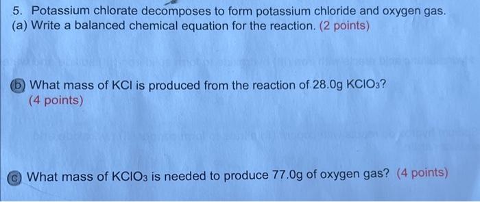 Solved 5. Potassium chlorate decomposes to form potassium | Chegg.com