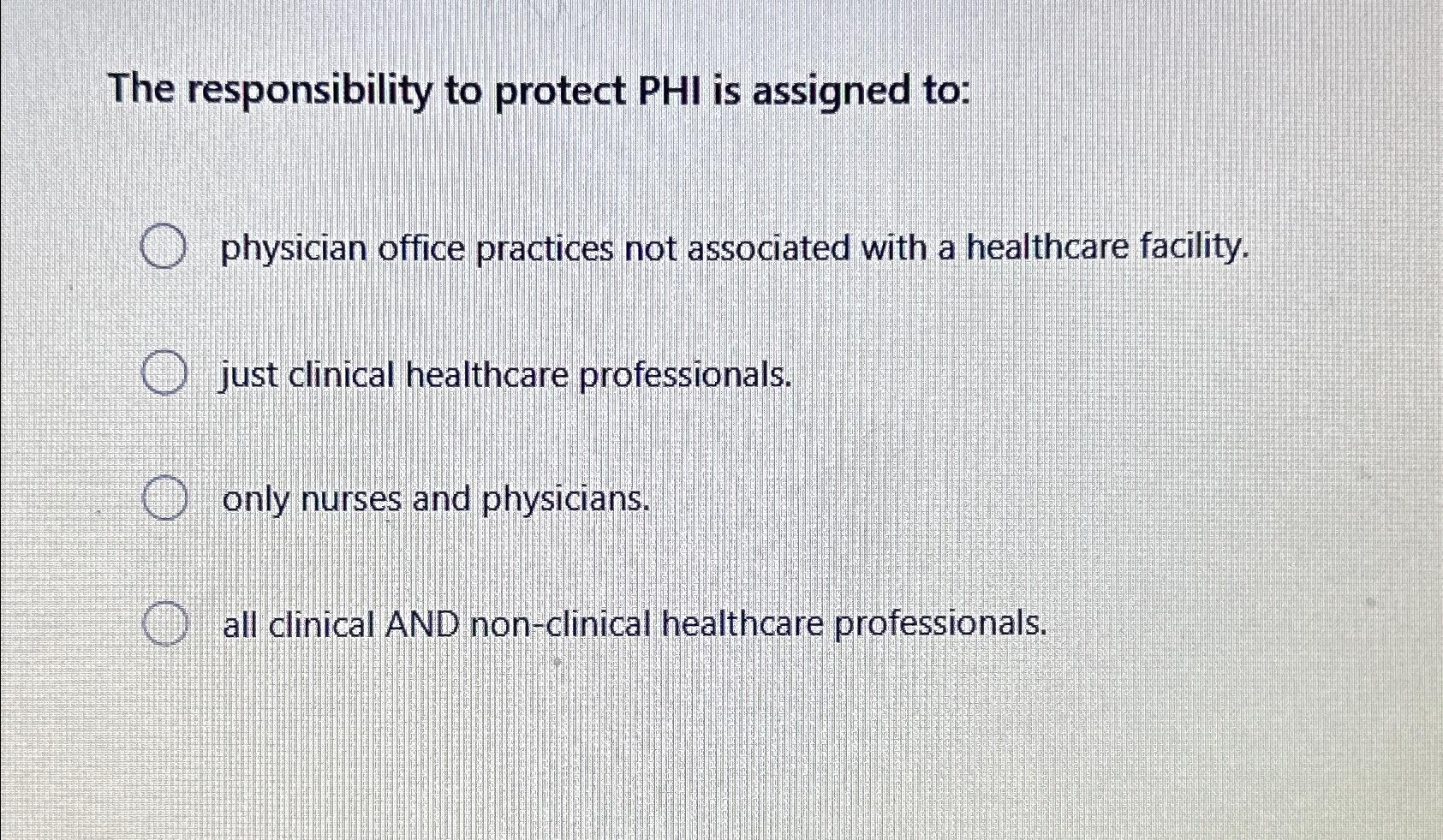 Solved The responsibility to protect ?PHI ﻿ is assigned | Chegg.com