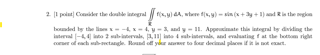 Solved [1 ﻿point] ﻿Consider the double integral ∬Rf(x,y)dA, | Chegg.com
