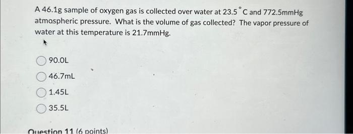 Solved A 46.1 g sample of oxygen gas is collected over water | Chegg.com