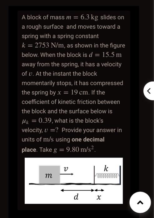 Solved A block of mass m=6.3 kg slides on a rough surface | Chegg.com