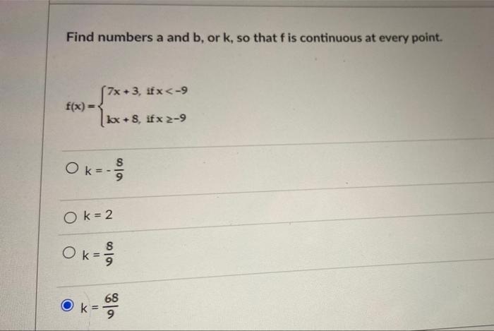 Solved Find numbers a and b, or k, so that f is continuous | Chegg.com