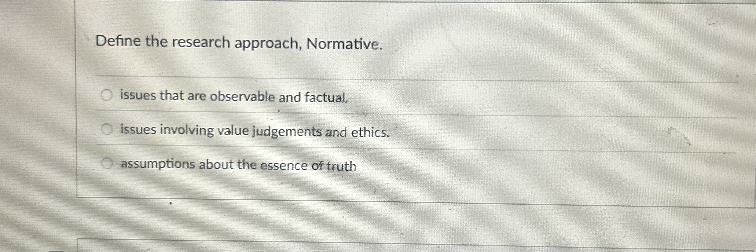Solved Define the research approach, Normative.issues that | Chegg.com