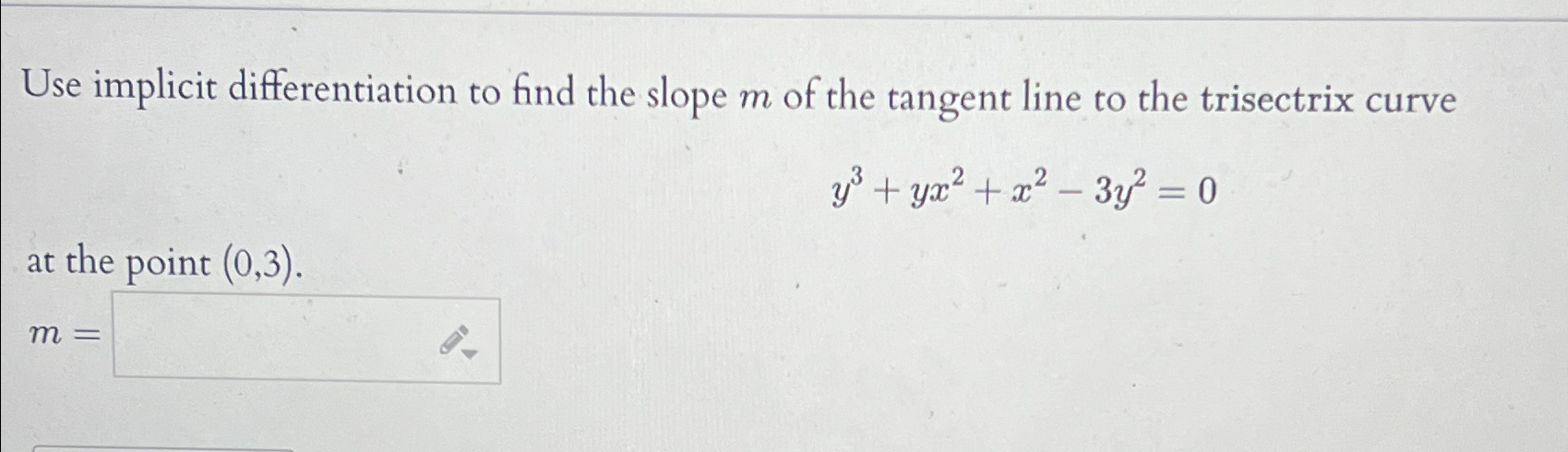 Solved Use implicit differentiation to find the slope m ﻿of | Chegg.com