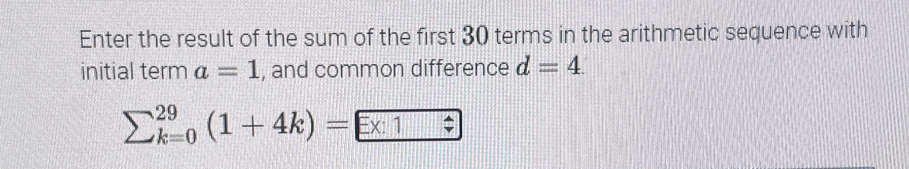 Solved Enter The Result Of The Sum Of The First 30 ﻿terms In
