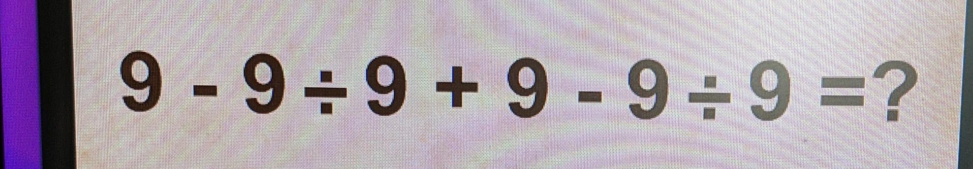 Solved 9−9÷9+9−9÷9=? | Chegg.com