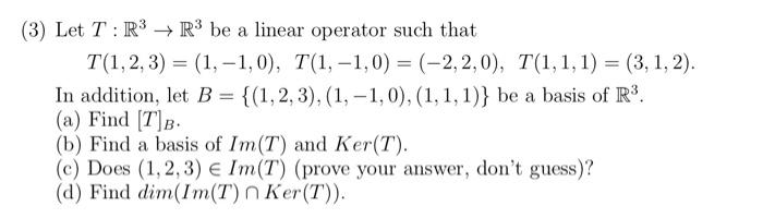 Solved (3) Let T:R3→R3 be a linear operator such that | Chegg.com