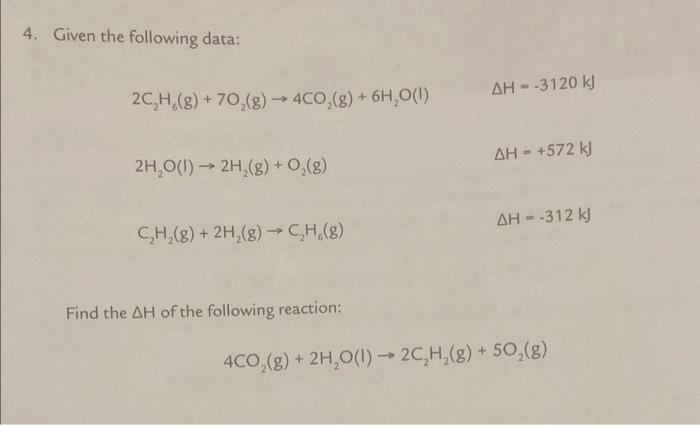 Solved 4. Given the following data: 2C2H6( g)+7O2( g)→4CO2( | Chegg.com
