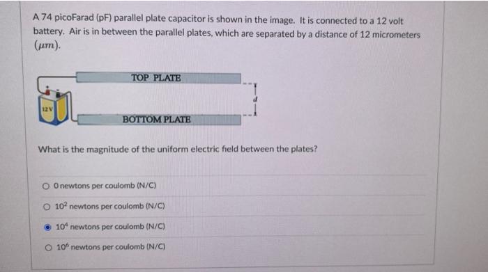 Solved A 74 pico Farad (PF) parallel plate capacitor is | Chegg.com