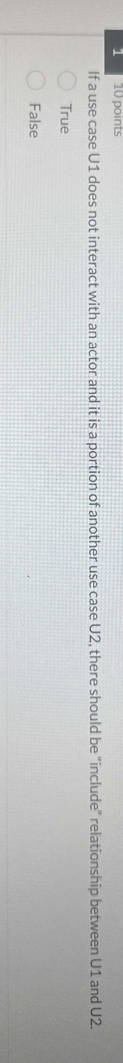 Solved 1 10 ﻿pointsIf a use case U1 ﻿does not interact with | Chegg.com