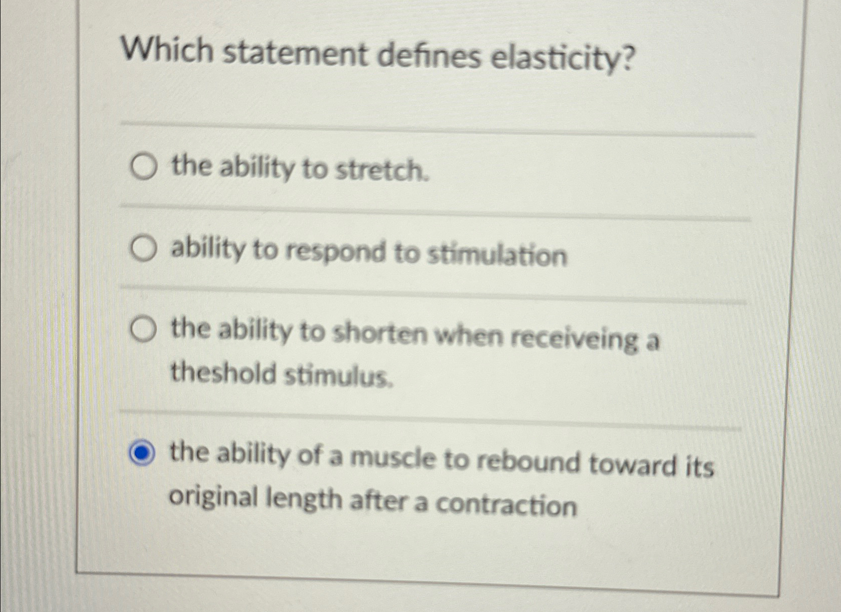 Solved Which statement defines elasticity?the ability to | Chegg.com