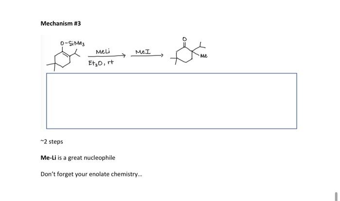Solved Mechanism \#3 MeLi MeI ∼2 steps Me-Li is a great | Chegg.com