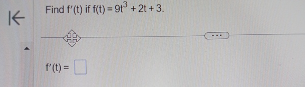 Solved Find f'(t) ﻿if f(t)=9t3+2t+3f'(t)= | Chegg.com