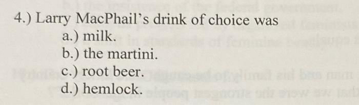 Solved 4.) Larry MacPhail's drink of choice was a.) milk. | Chegg.com