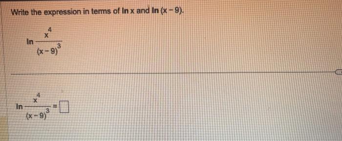 Solved Write the expression in terms of lnx and ln(x−9). | Chegg.com